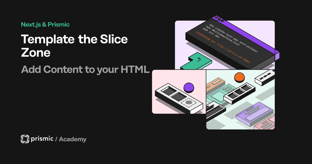 Template the Slice Zone | Prismic Academy