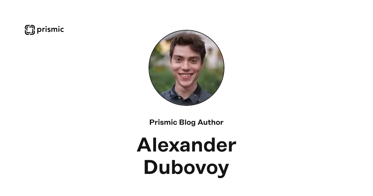 Alexander Dubovoy, Writer - Prismic