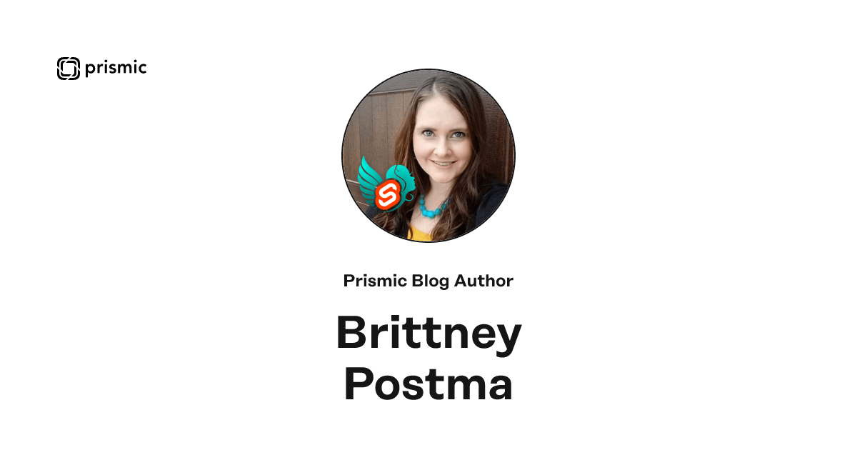 Brittney Postma, Writer - Prismic