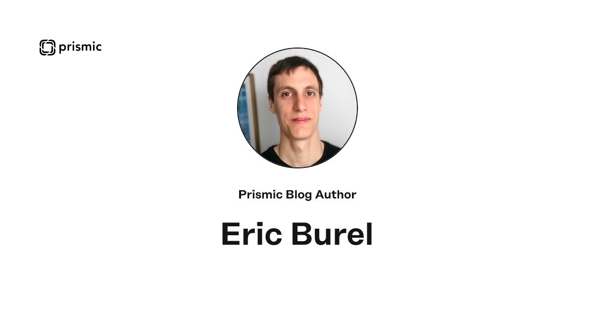 Eric Burel, Writer - Prismic