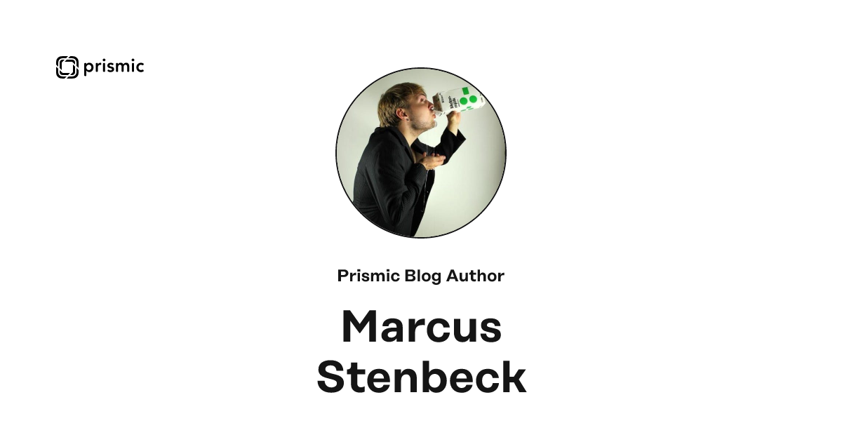 Marcus Stenbeck, Writer - Prismic