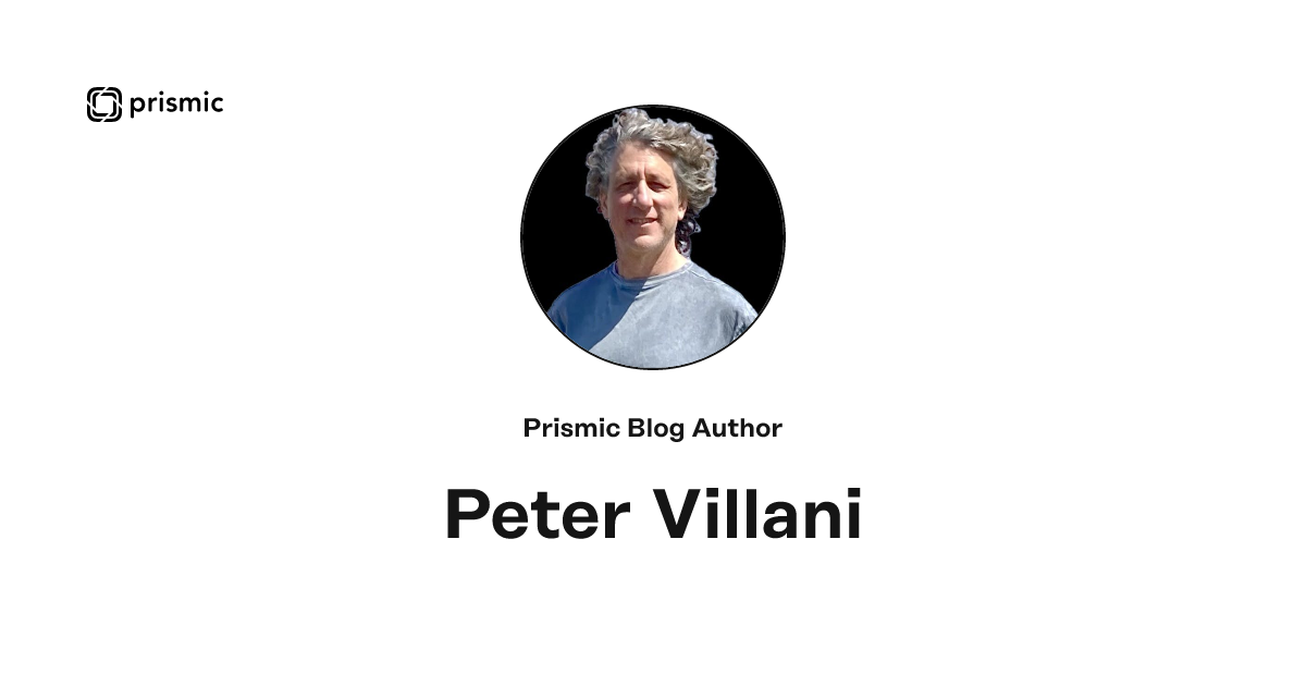 Peter Villani, Writer - Prismic