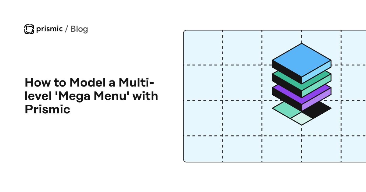 How to Model a Multi-level 'Mega Menu' with Prismic
