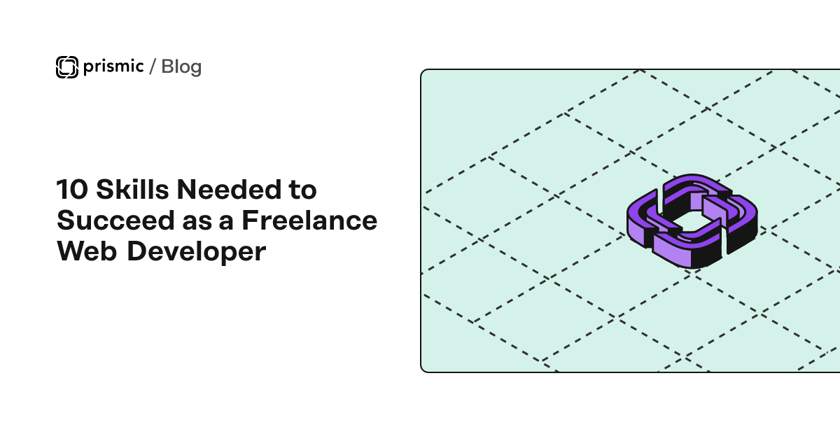 10 Skills Needed to Succeed as a Freelance Web Developer