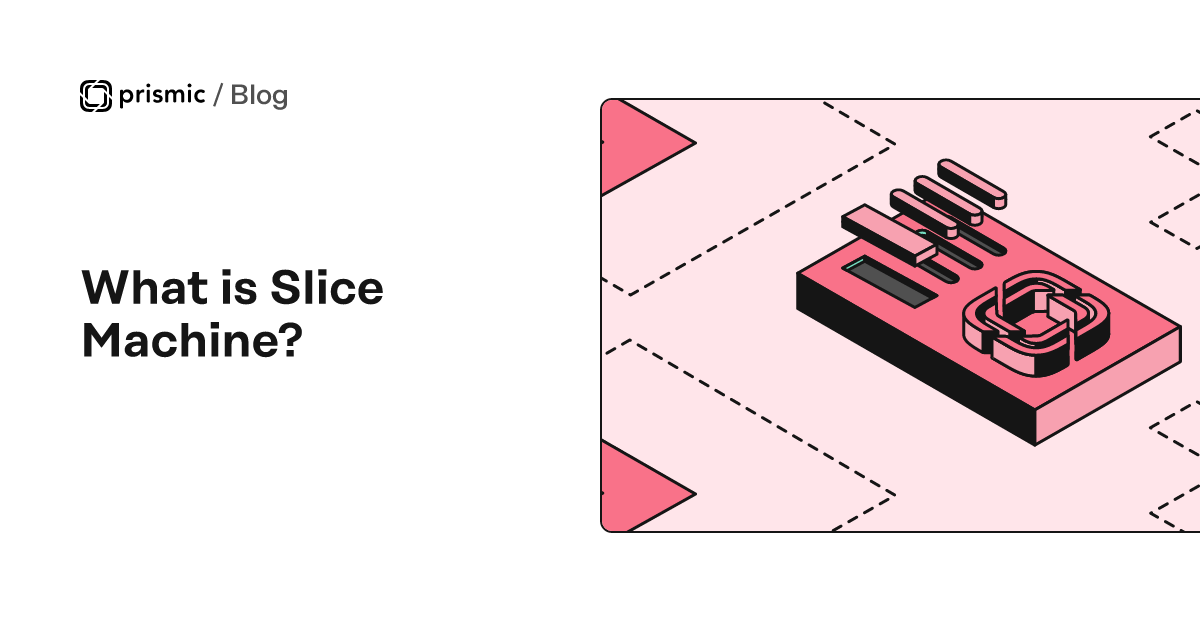 What is Slice Machine?