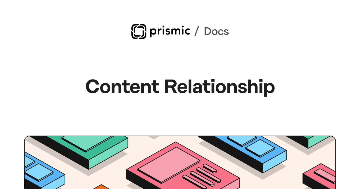 Content Relationship — Prismic Docs