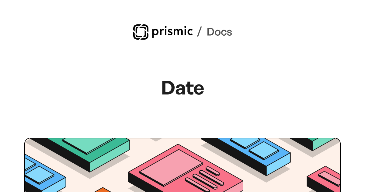 Date — Prismic Docs