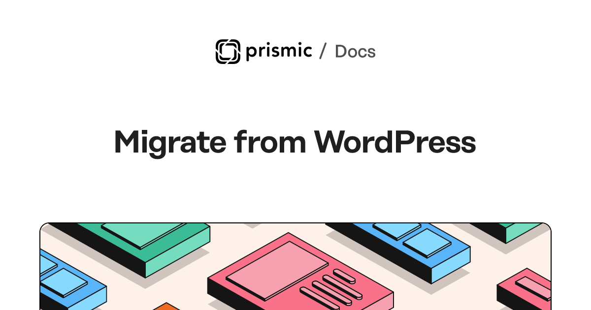 Migrate from WordPress — Prismic Docs