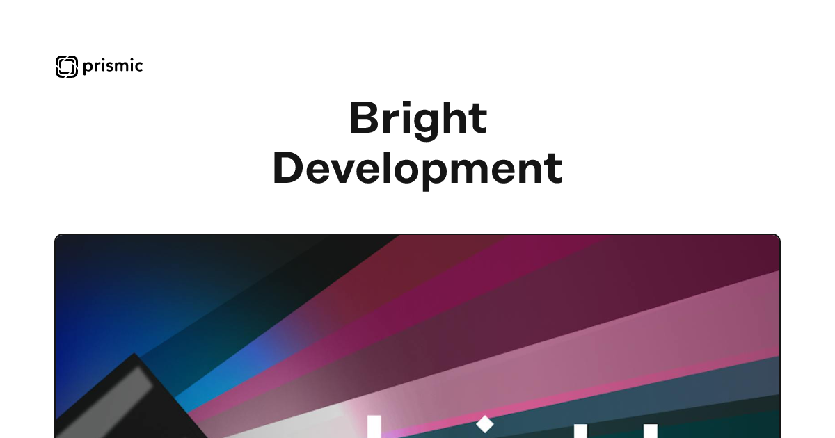 Bright Development - Hire a Prismic Partner