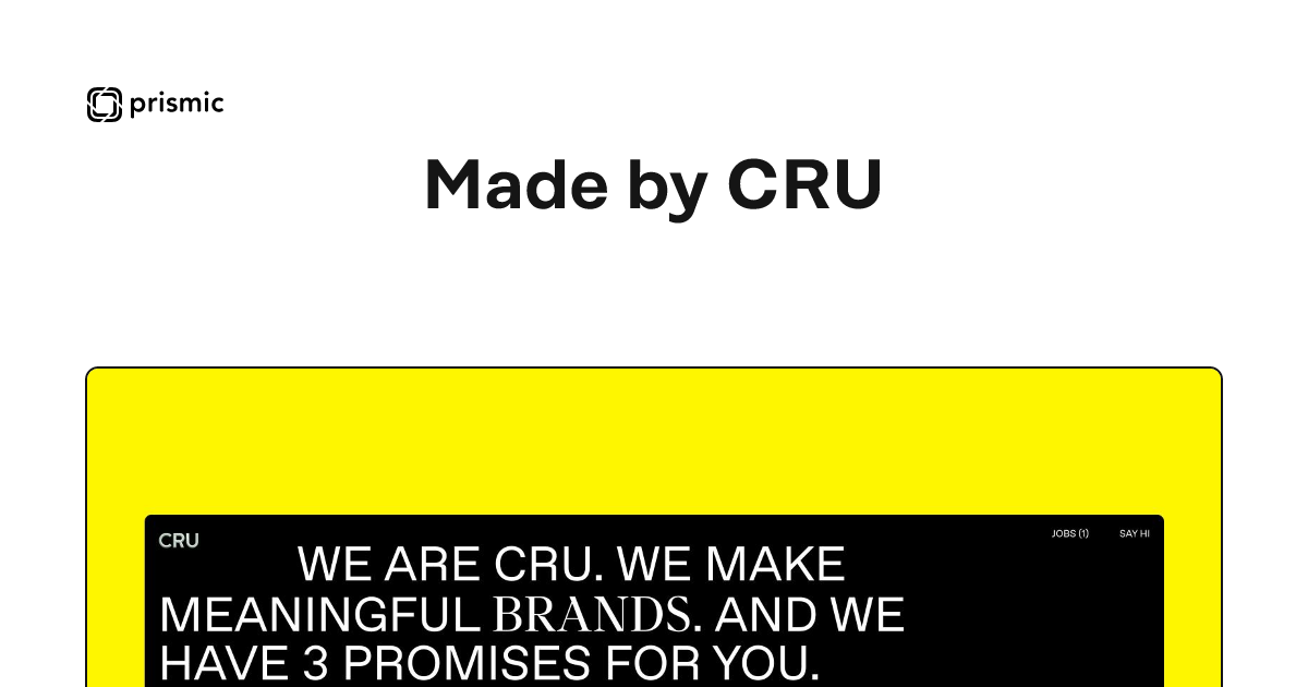 Made by CRU - Hire a Prismic Partner