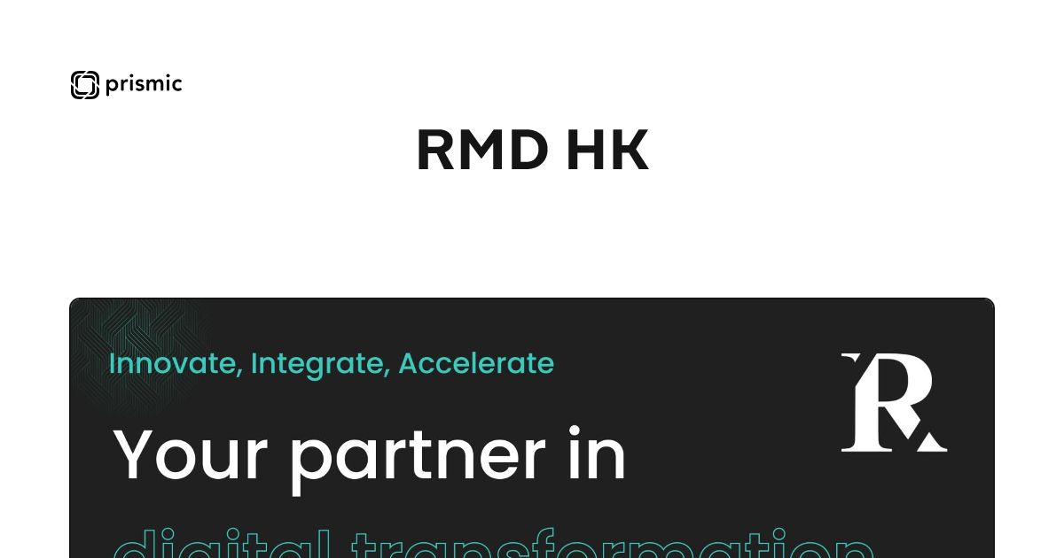 RMD HK - Hire a Prismic Partner