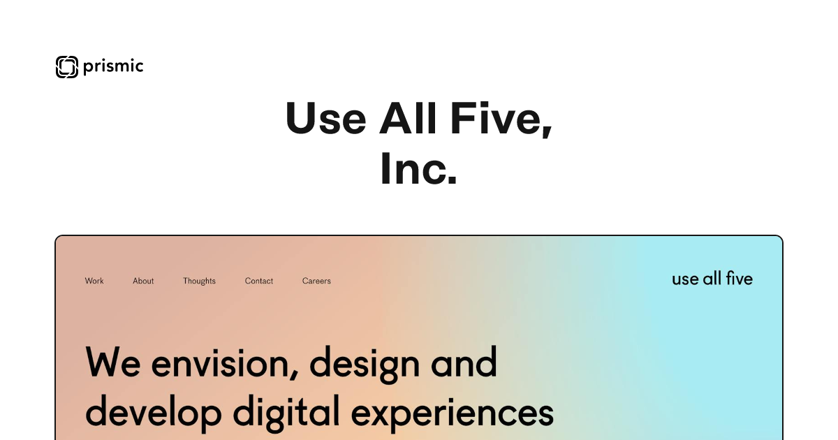 Use All Five, Inc. - Hire a Prismic Partner